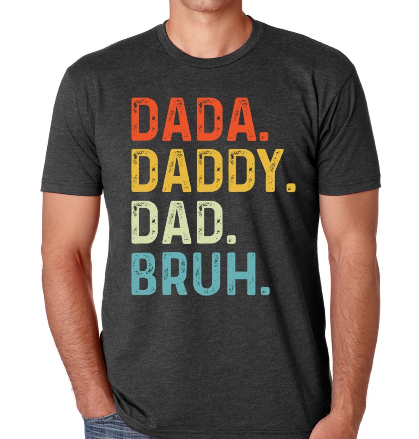 Fathers Day Dada Daddy Dad Bruh Shirt Hersmiles