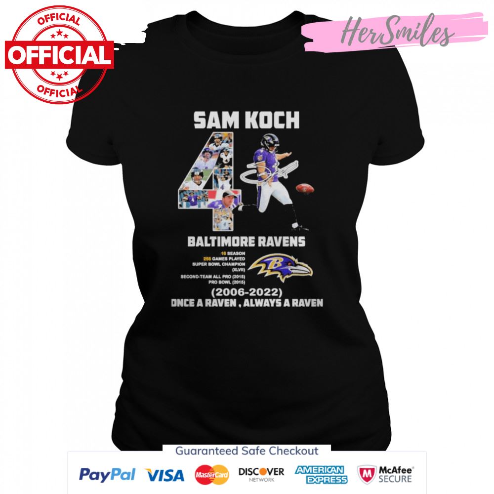 Sam Koch 4 Baltimore Ravens 2006 2022 Once A Ravne Always A Raven ...