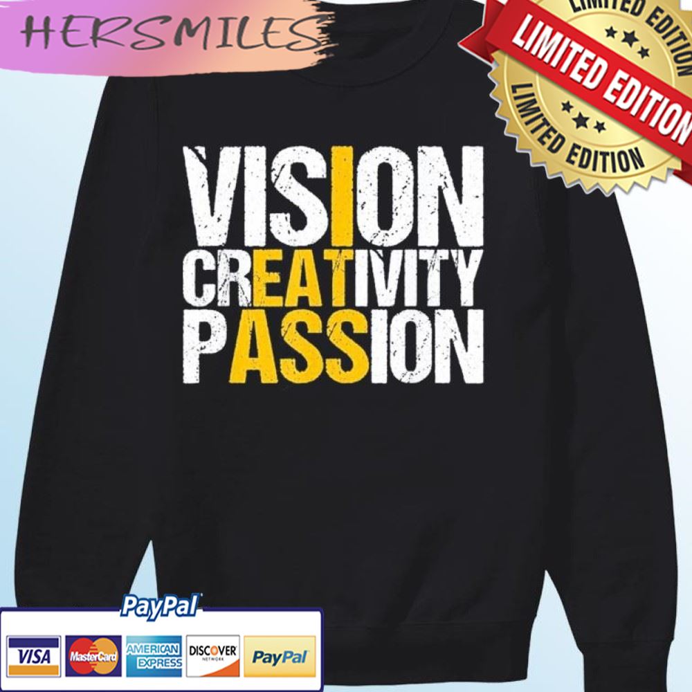 Vision Creativity Passion I Eat AssT-shirt - Hersmiles Vision Creativity Passion I Eat AssT-shirt - Hersmiles