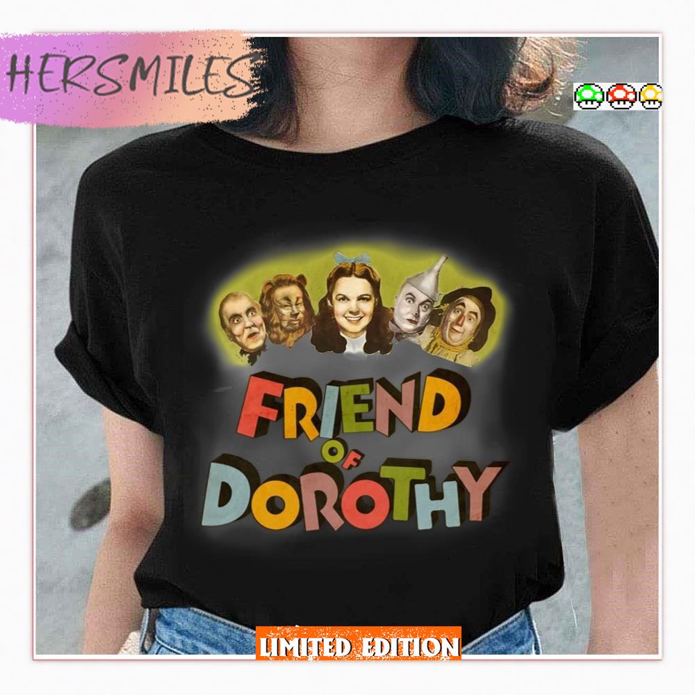Friend Of Dorothy The Wizard Of Oz T-Shirt - Hersmiles