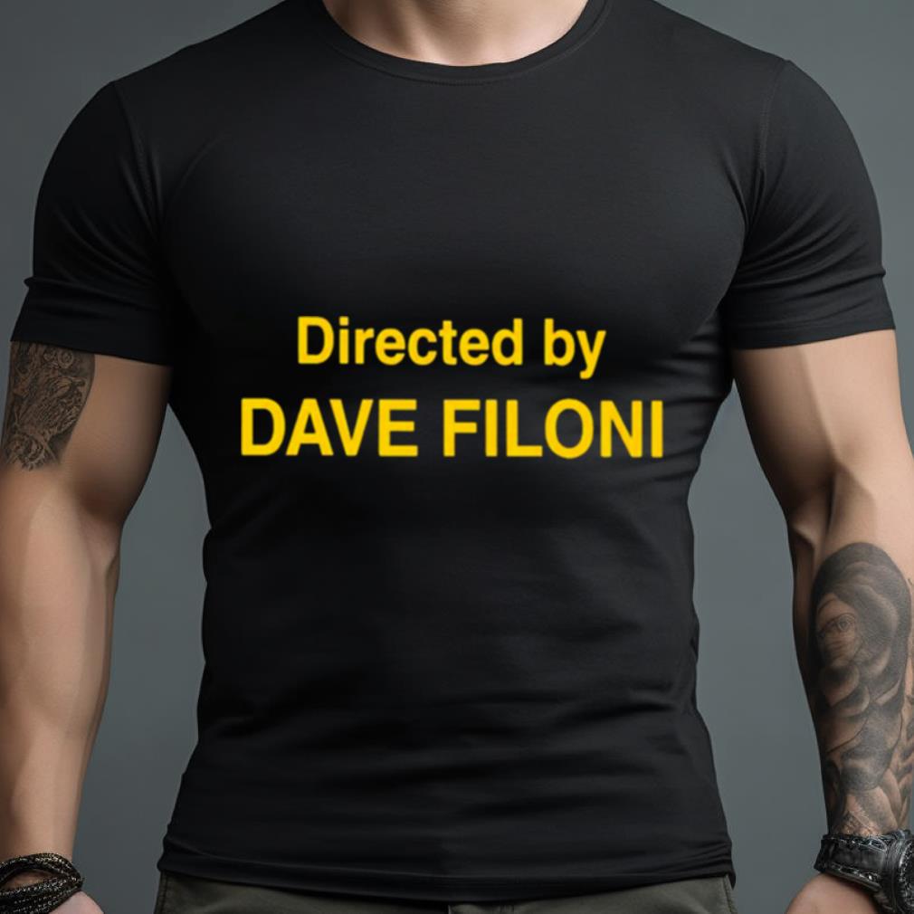 Directed By Dave Filoni Shirt - Hersmiles