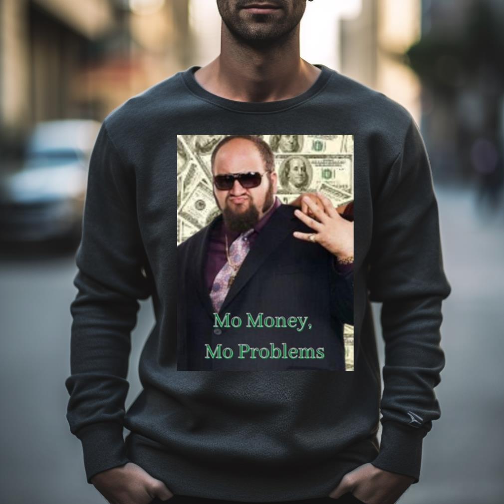 Mo Money Mo Problems Gustavo Rocque Shirt - Hersmiles