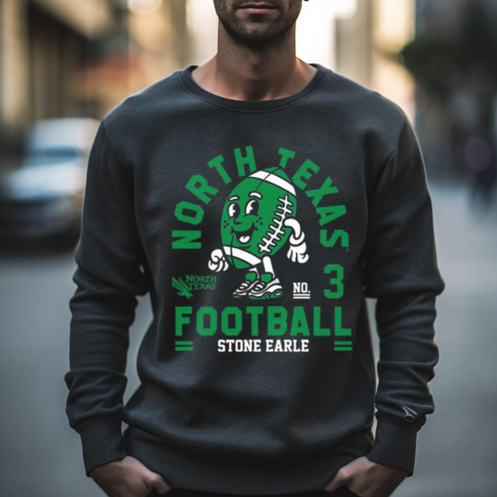 North Texas Mean Stone Earle 2023 Ncaa Football Shirt - Hersmiles