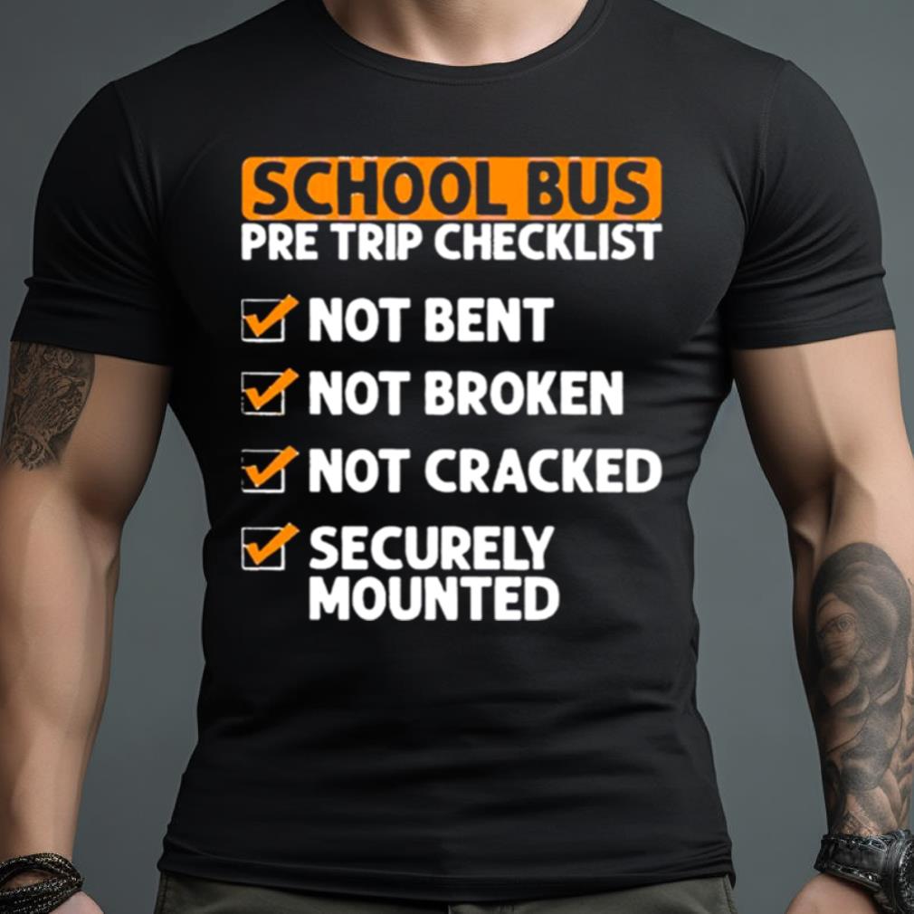 School Bus Pre Trip Checklist Shirt - Hersmiles