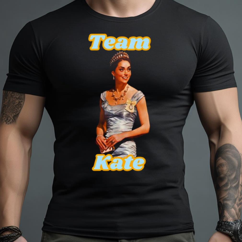Team Kate Catherine Elizabeth Middleton Shirt - Hersmiles