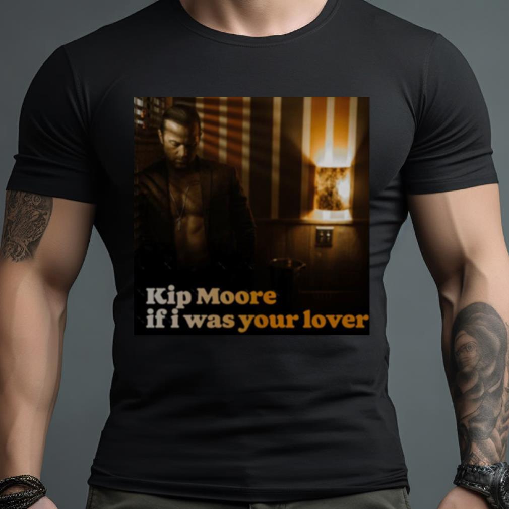 New Art Kip Moore Your Lover Tour 2023 Shirt - Hersmiles